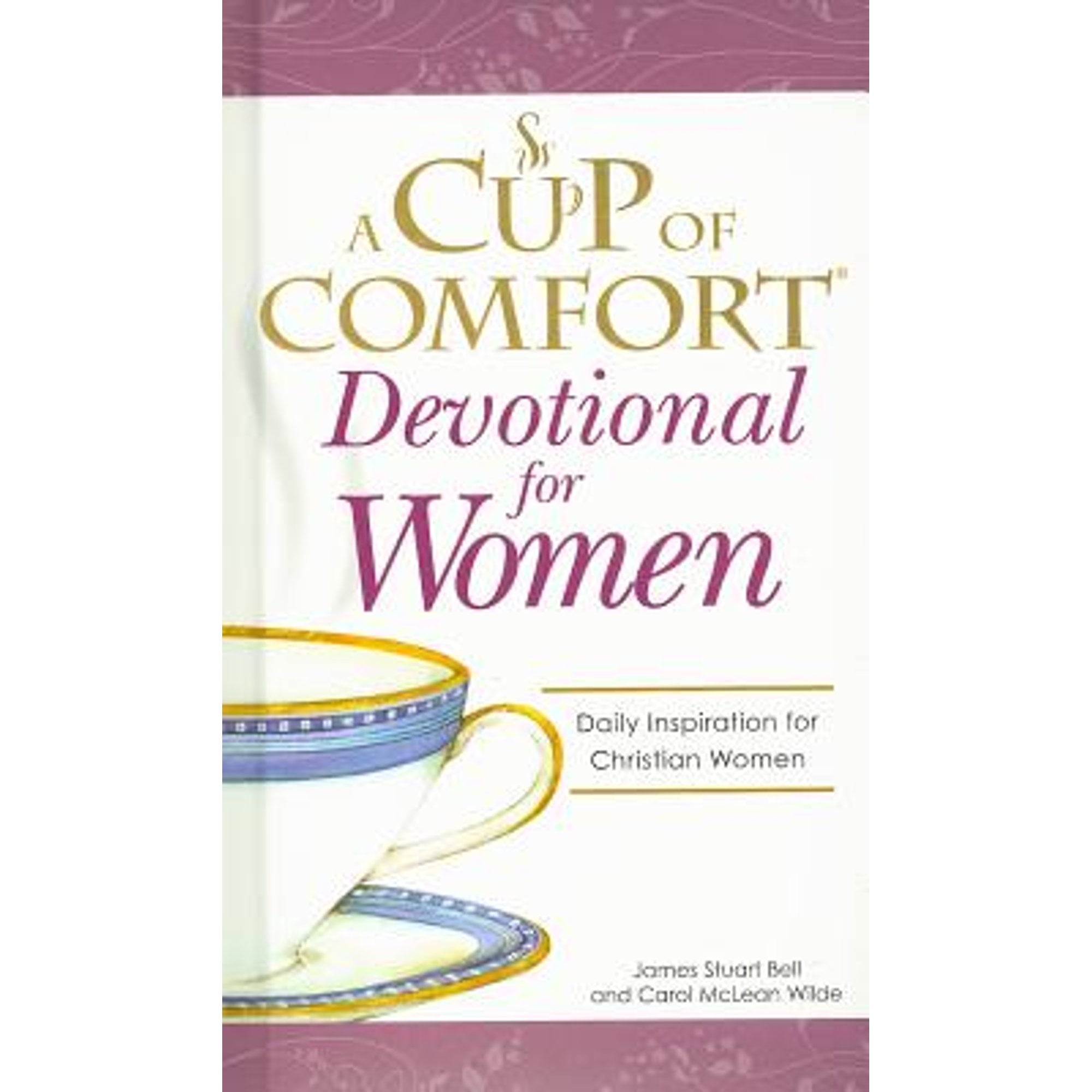 Cup of Comfort: A Cup of Comfort Devotional for Women : A daily ...