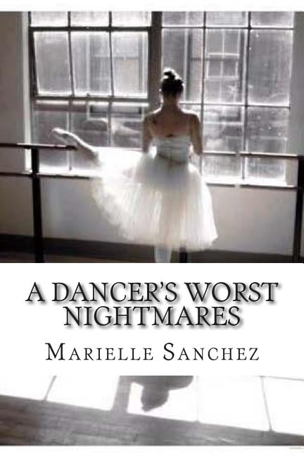 A Dancer's Worst Nightmares - Walmart.com