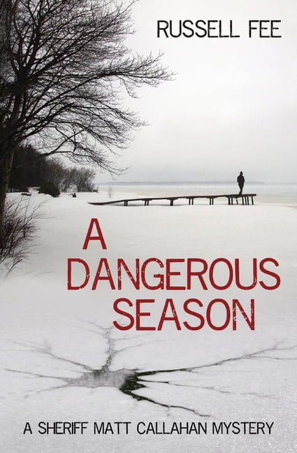 A Dangerous Season: A Sheriff Matt Callahan Mystery (Paperback) by Russell Fee - Walmart.com