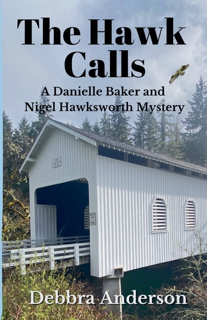 A Danielle Baker and Nigel Hawksworth The Hawk Calls, Book 4 ...