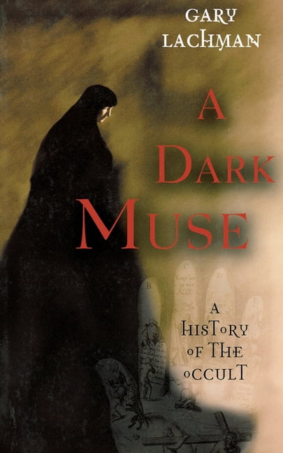 A Dark Muse: A History of the Occult, (Paperback) - Walmart.com