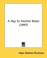A Day In Ancient Rome (1897) (Paperback) - Walmart.com