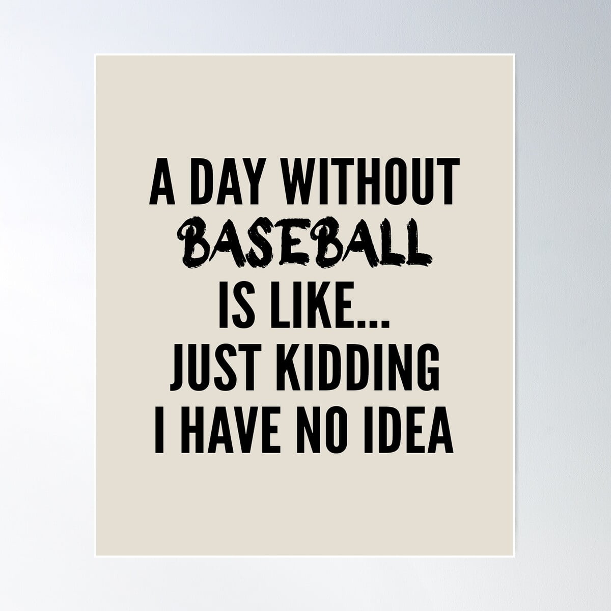 A Day Without Baseball - Funny Baseball Quote Gift Idea For Men And ...