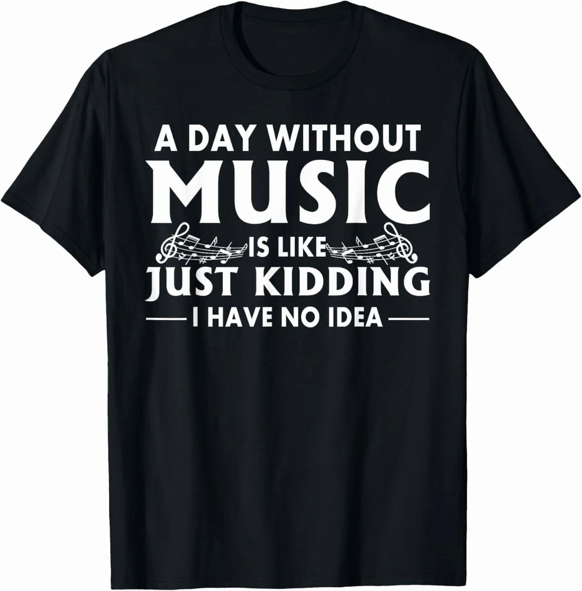 A Day Without Music Funny Quote Audio Note Instrument Musician Unisex T ...