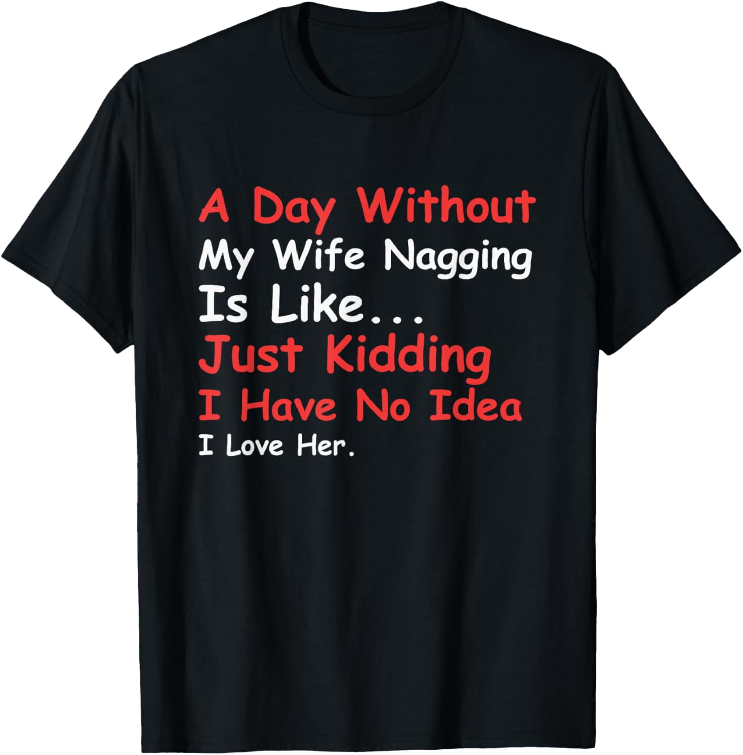 A Day Without My Wife Nagging Funny Saying Husband T-Shirt - Walmart.com