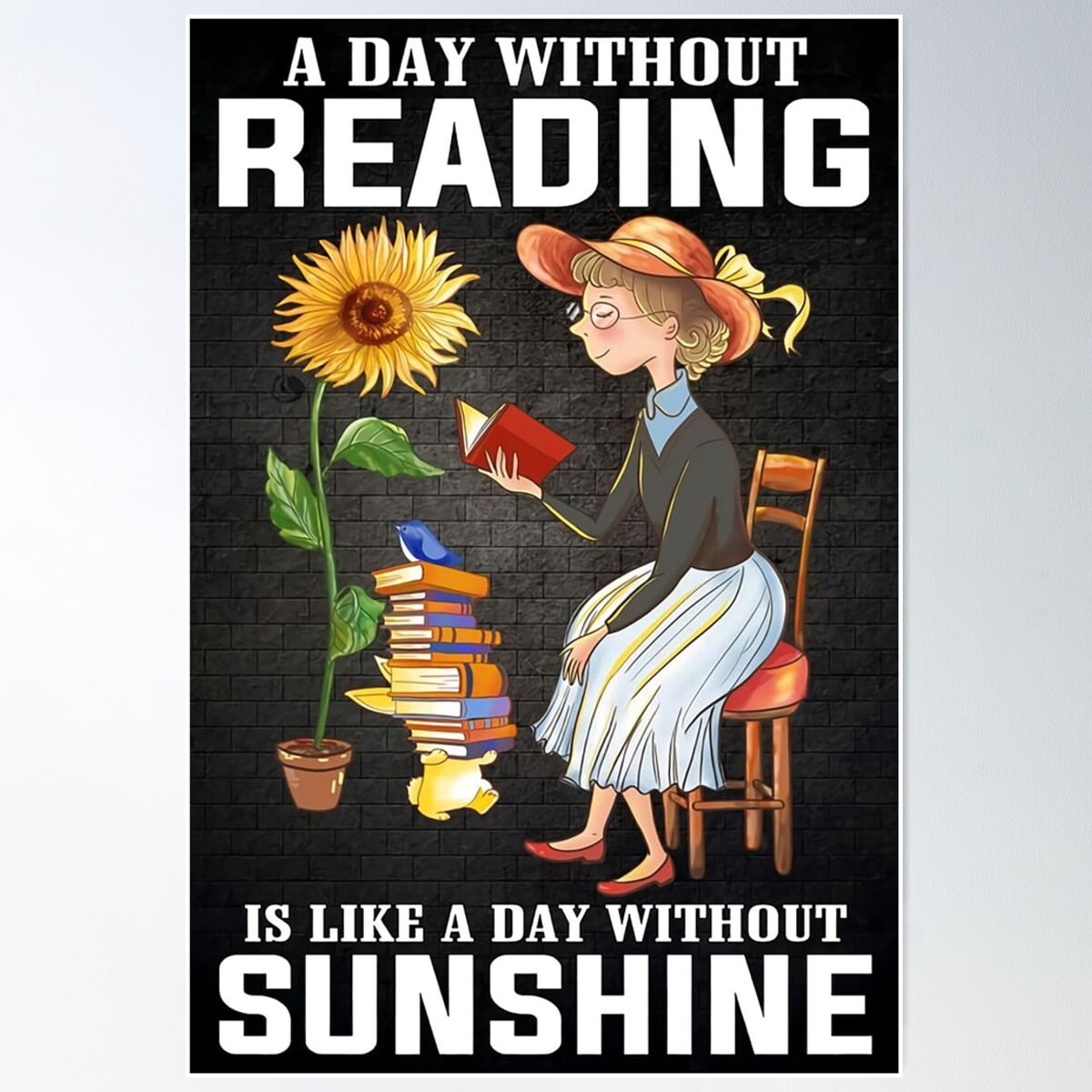 A Day Without Reading Like A Day Without Sunshine Poster Wall Art ...