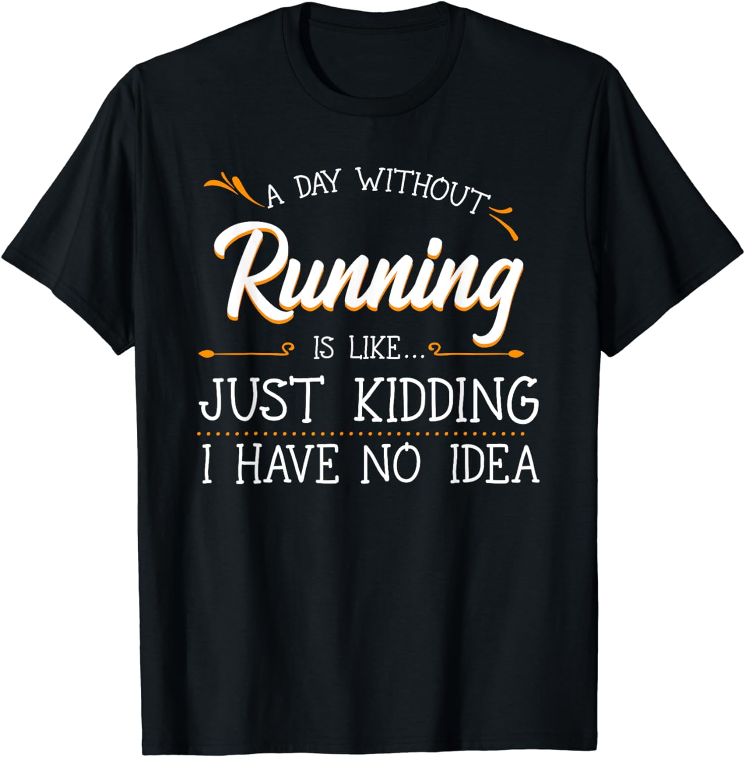 A Day Without Running Athlete Runner Training Marathoner T-Shirt ...