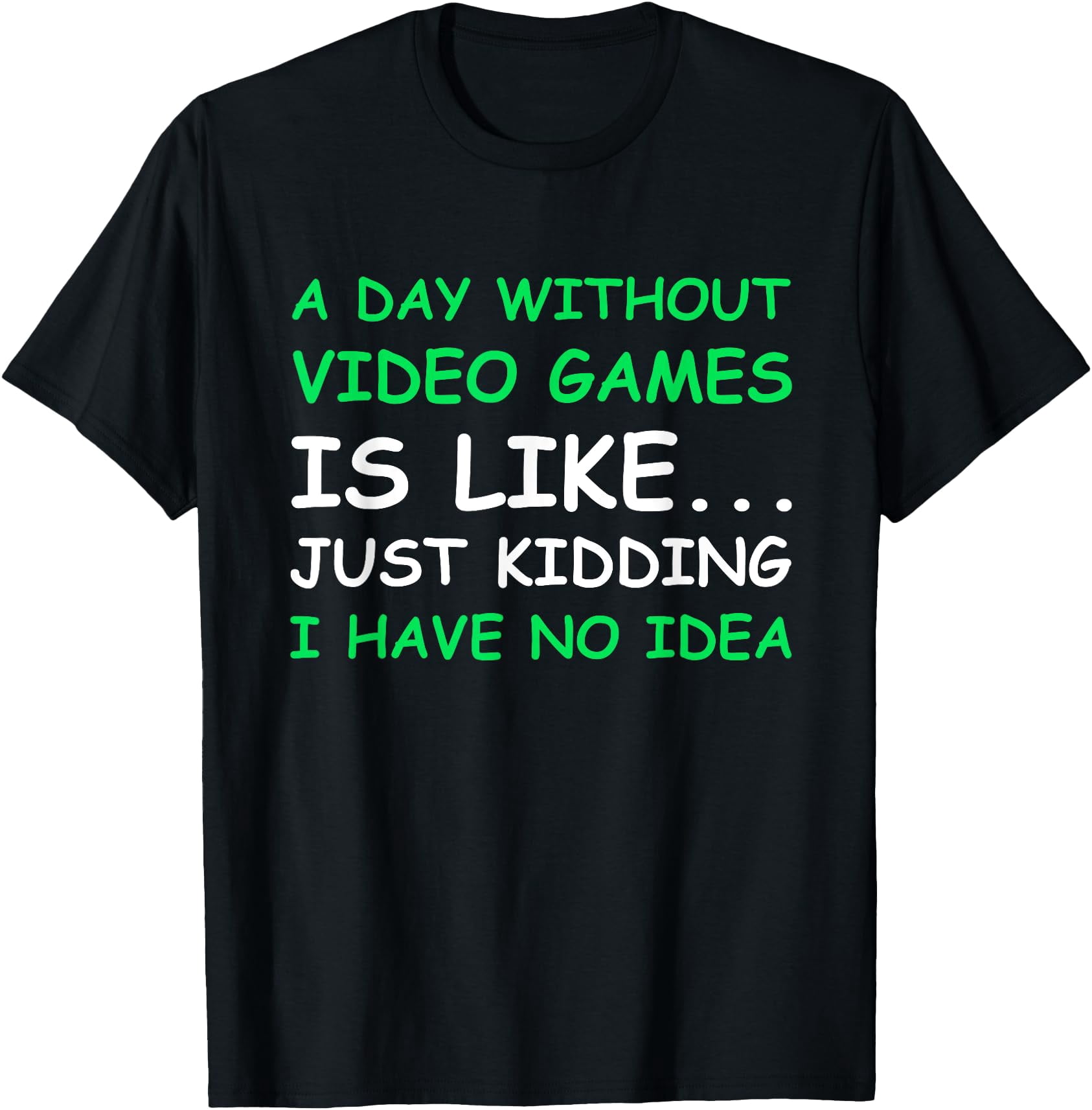 A Day Without Video Games Funny Gamer Gift Softstyle Unisex T-Shirt ...