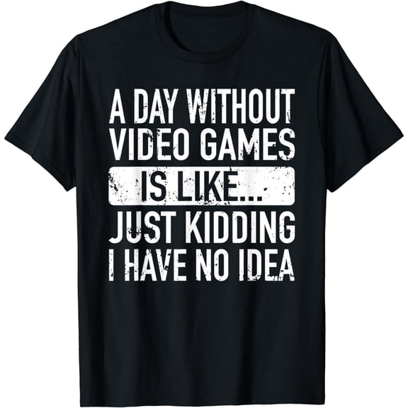 A Day Without Video Games is Like, Funny Gamer Gifts, Gaming Mens T ...