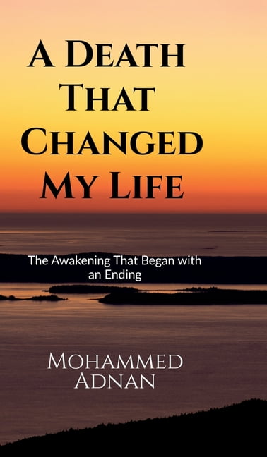 A Death That Changed My Life: The Awakening That Began with an Ending ...