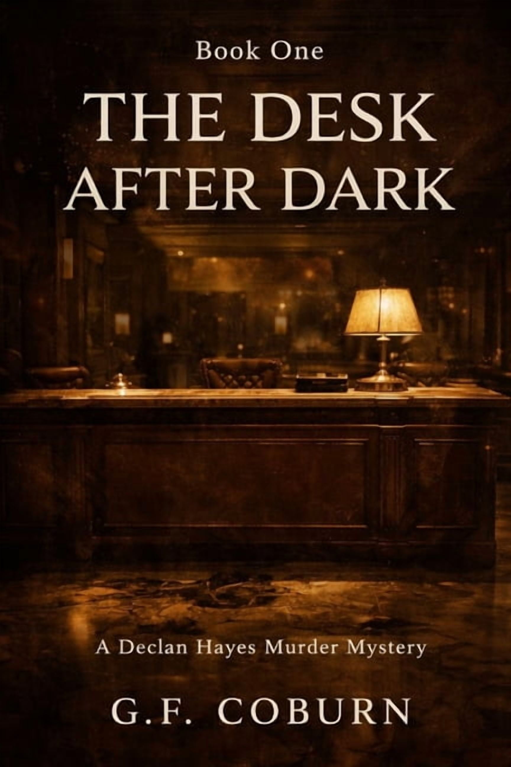 A Declan Hayes Murder Mystery The Desk After Dark: A Declan Hayes ...