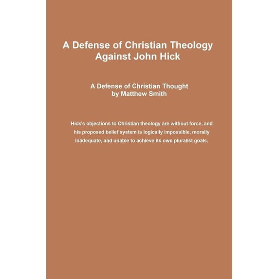 A Defense of Christian Theology Against John Hick (Paperback) - Walmart.com