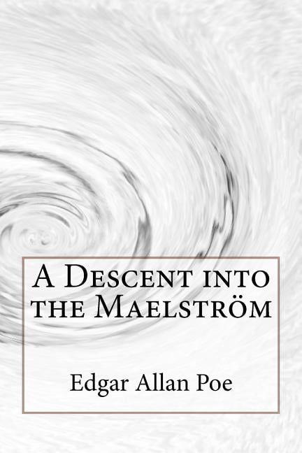 A Descent into the Maelström Edgar Allan Poe, (Paperback) - Walmart.com