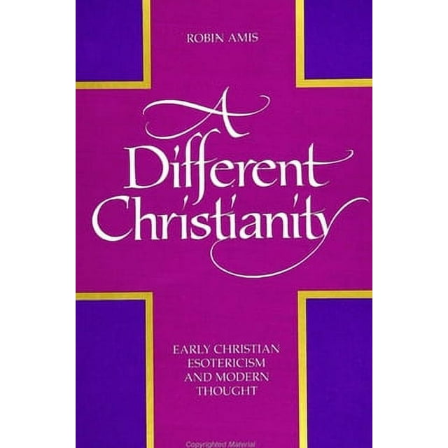 Pre-Owned A Different Christianity: Early Christian Esotericism and ...
