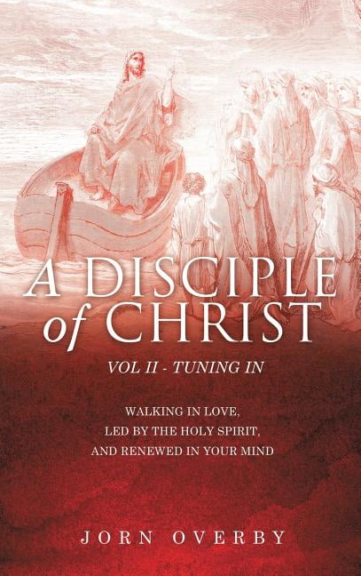 A Disciple of Christ Vol II - Tuning in (Hardcover) - Walmart.com
