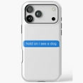 A Dog Distraction Themed Funny Animal Graphic iPhone 11 through 17 Pro ...