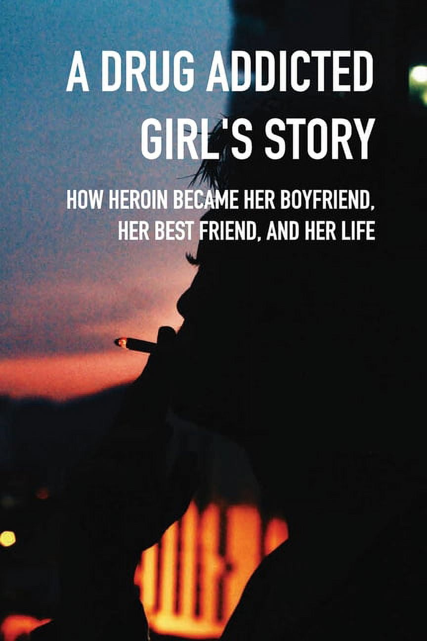 A Drug Addicted Girl's Story (Paperback) - Walmart.com