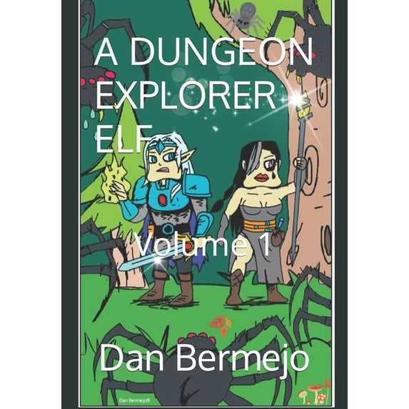 A Dungeon Explorer Elf: A Dungeon Explorer Elf (Paperback) - Walmart.com