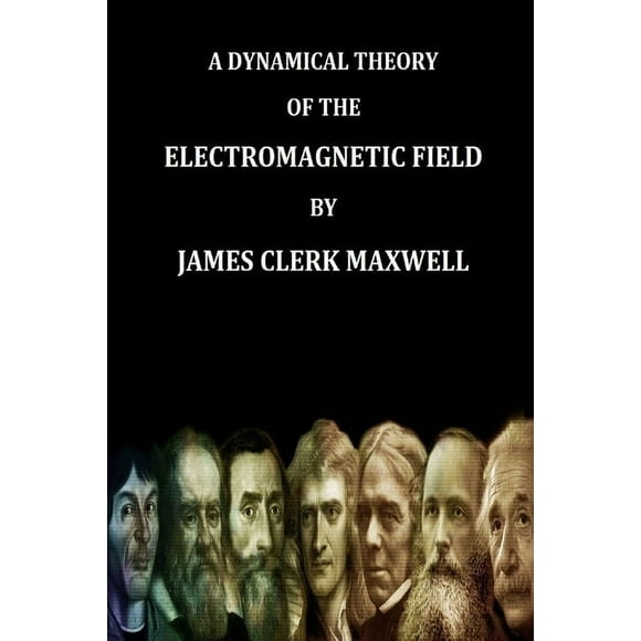 James Clerk Maxwell Electromagnetic Theory
