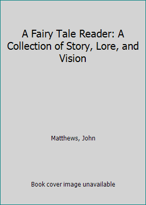 Pre-Owned A Fairy Tale Reader: A Collection of Story, Lore, and Vision ...