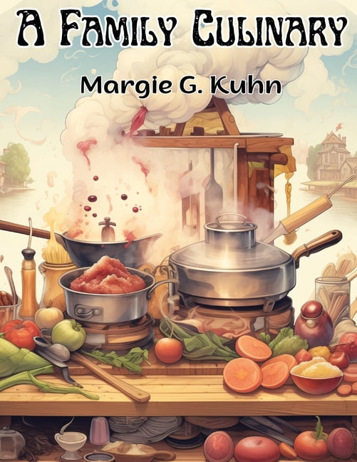 A Family Culinary: Recipes to Remember, (Paperback) - Walmart.com