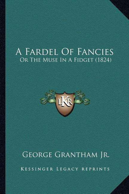 A Fardel Of Fancies : Or The Muse In A Fidget (1824) (Paperback ...