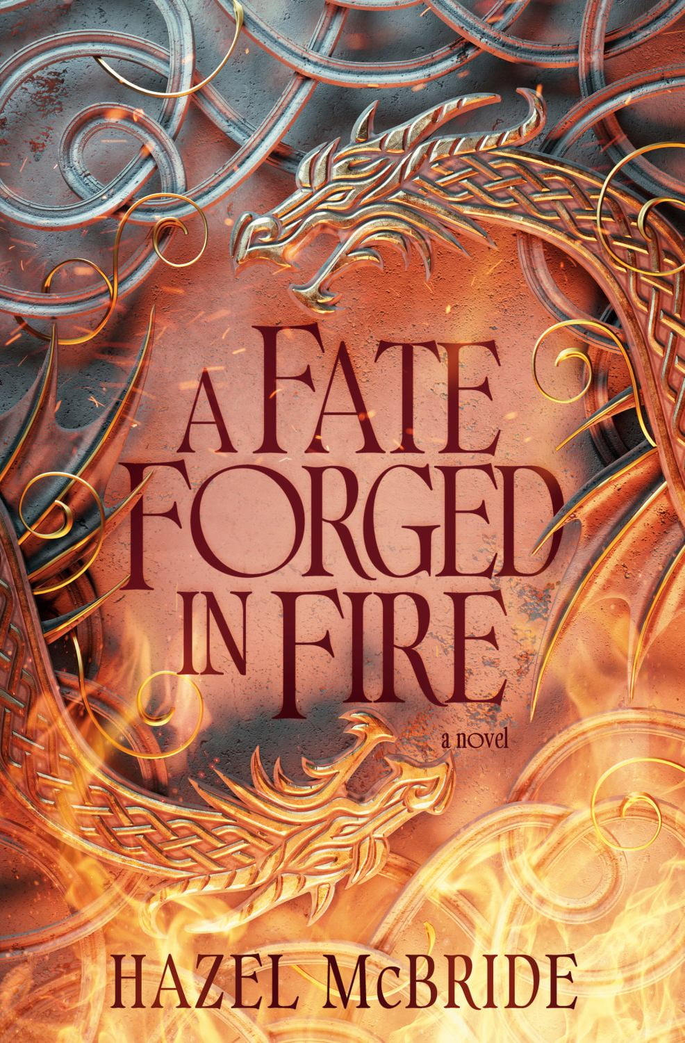 Hazel McBride: A Fate Forged in Fire: A Novel (Hardcover) - Walmart.com