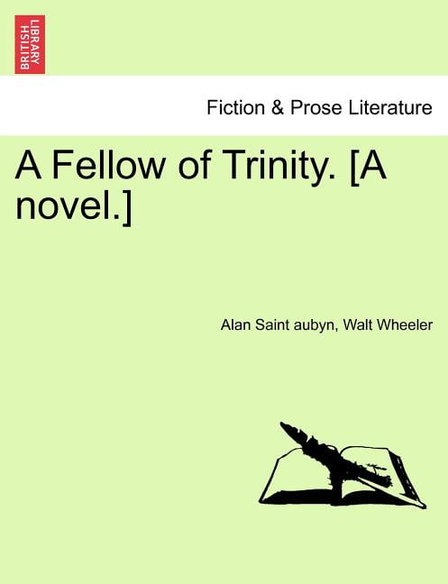 A Fellow of Trinity. [A novel.] VOL. III Paperback 1241487200 ...