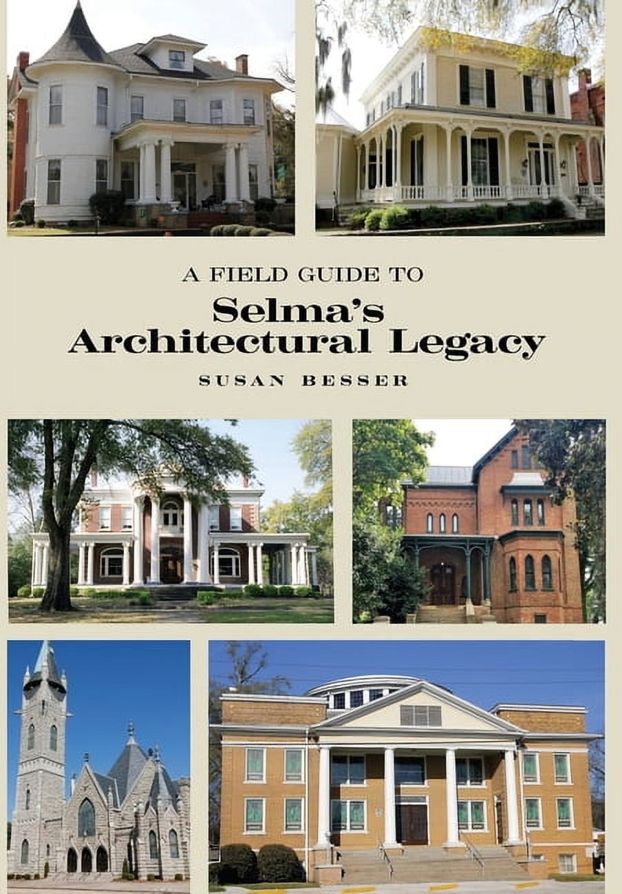 A Field Guide to Selma's Architectural Legacy, (Hardcover) - Walmart.com