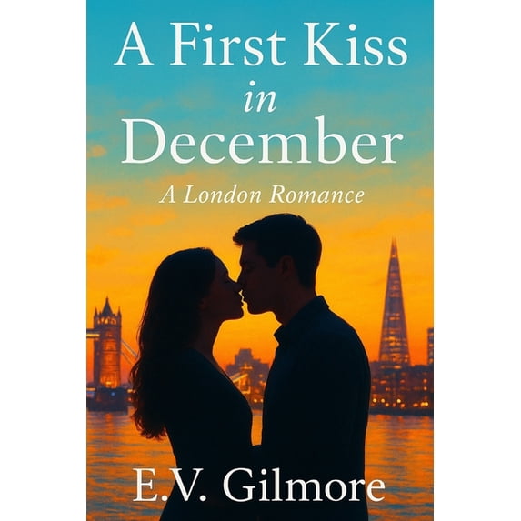 A First Kiss in December: A London Romance, (Paperback) - Walmart.com