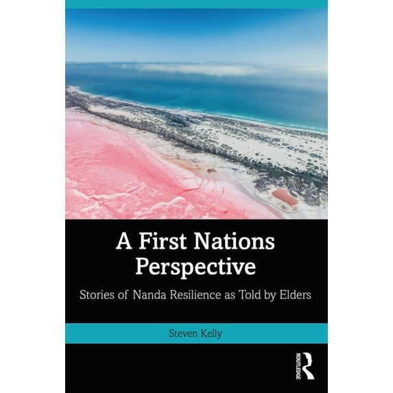 A First Nations Perspective: Stories of Nanda Resilience as Told by ...