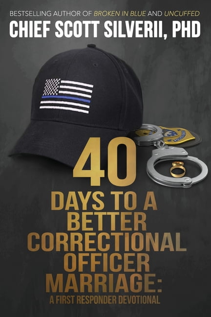A First Responder Devotional 40 Days to a Better Correctional Officer ...