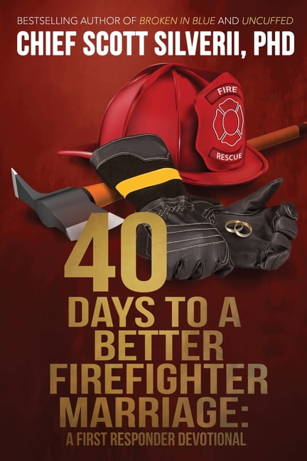 A First Responder Devotional: 40 Days to a Better Firefighter Marriage ...