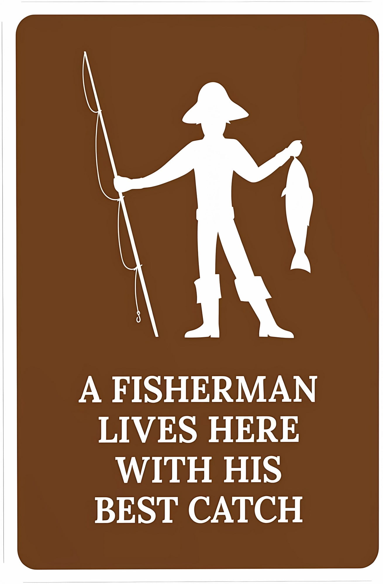 A Fisherman Lives Here With His Best Catch Sign - 8"x12" Marina ...