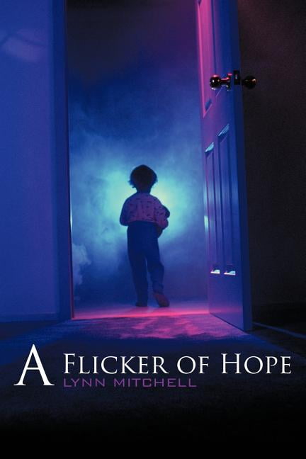 A Flicker of Hope Paperback Lynn Mitchell - Walmart.com