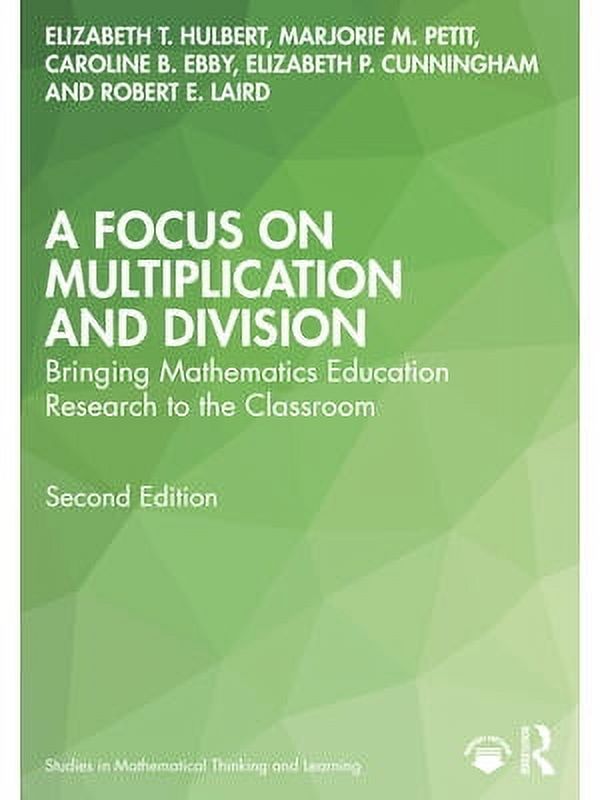 A Focus on Multiplication and Division: Bringing Mathematics Education ...