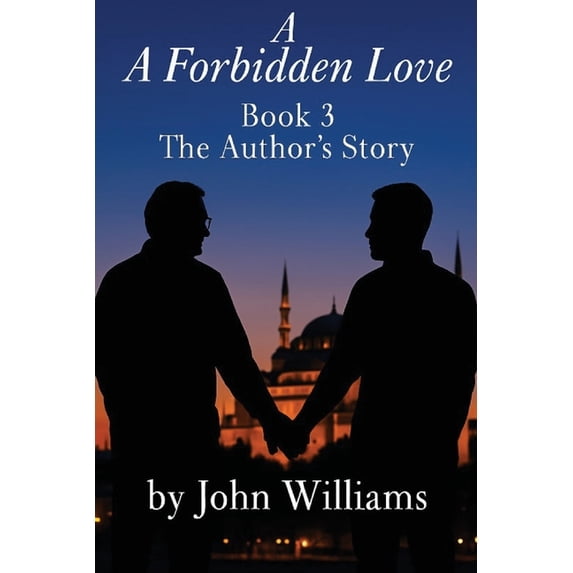 A Forbidden Love Book Three: The Author's Story, (Paperback) - Walmart.com
