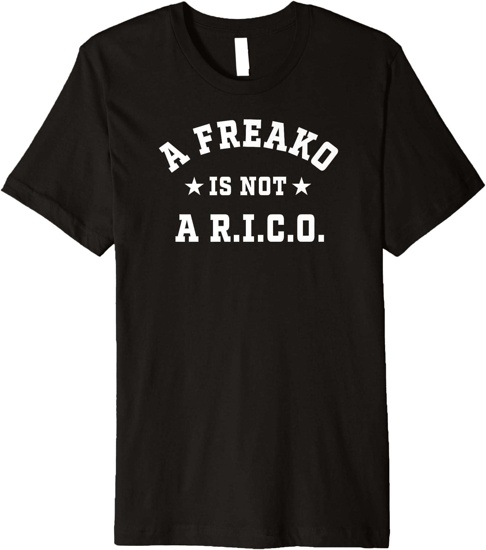 A Freako Is Not A Rico T-Shirt, A FREAKO IS NOT A RICO Merch - Walmart.com