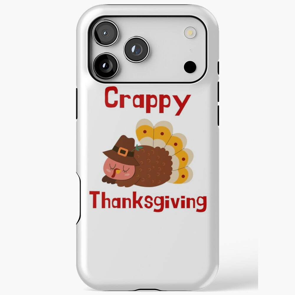 A Funny Crappy Thanksgiving Holiday Themed Art iPhone 11 through 17 Pro ...