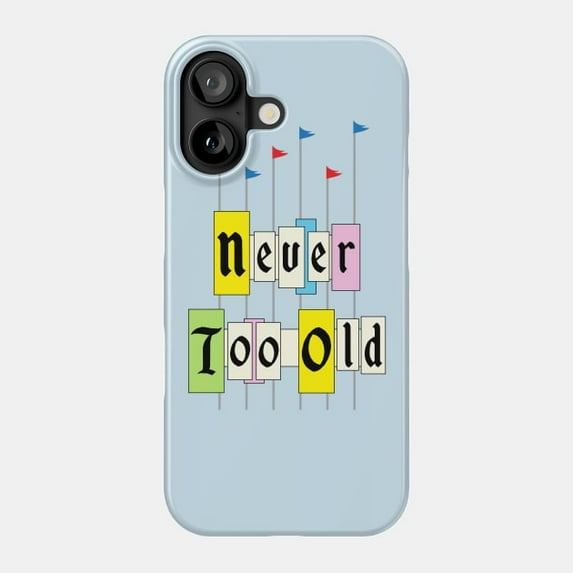 A Funny 'Never Too Old' to Relive 1955 Graphic Design for iPhone 11, 12 ...