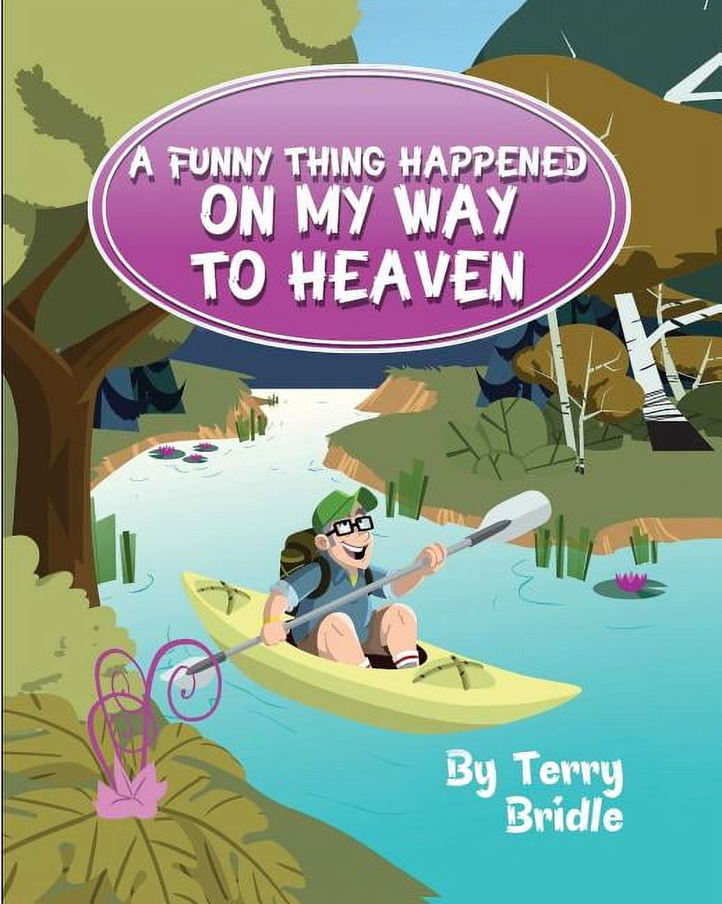 A Funny Thing Happened On My Way To Heaven - Softcover Ed. (Paperback ...