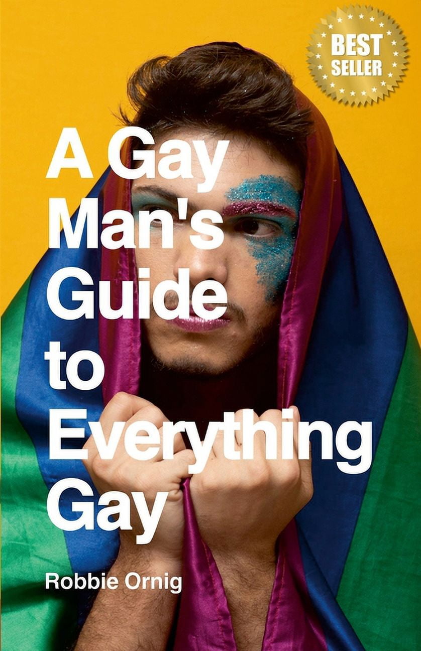 A Gay Man's Guide to Everything Gay (Paperback) - Walmart.com