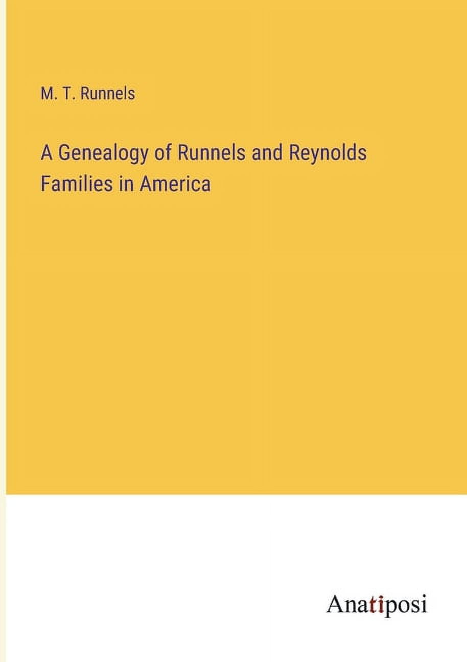 A Genealogy of Runnels and Reynolds Families in America (Paperback ...