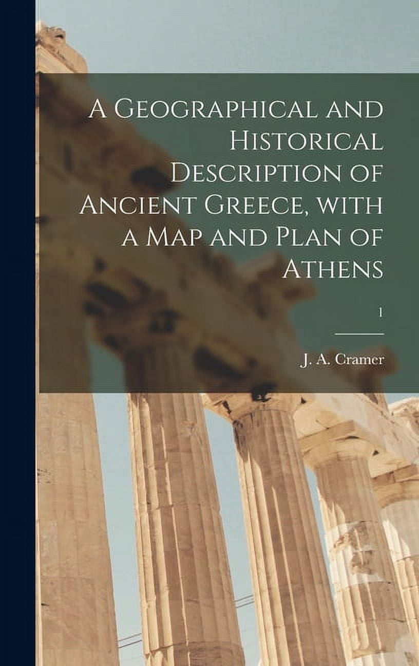 A Geographical and Historical Description of Ancient Greece, With a Map ...