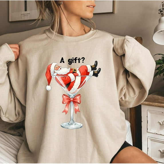 A Gift Xmas Santa Cocktail Sweatshirt, Cute Holiday Santa Humor Tee ...
