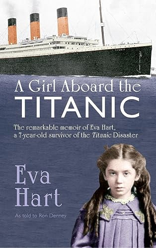 Pre-Owned A Girl Aboard the Titanic: The Remarkable Memoir of Eva Hart ...