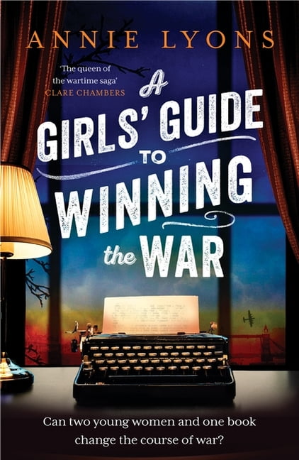 A Girls' Guide to Winning the War: The Most Heartwarming, Uplifting ...