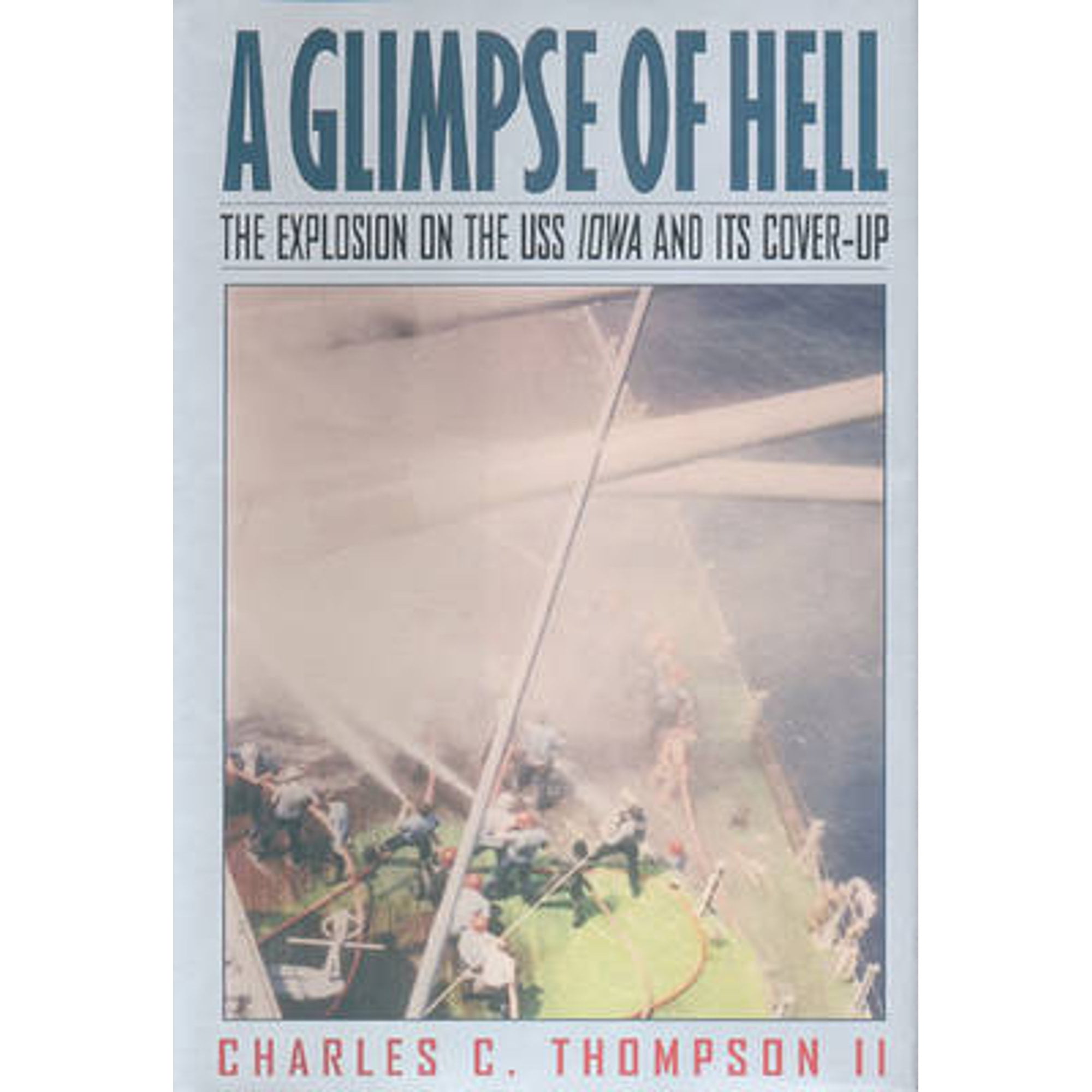 Pre-Owned A Glimpse of Hell : The Explosion on the U. S. S. Iowa & Its ...