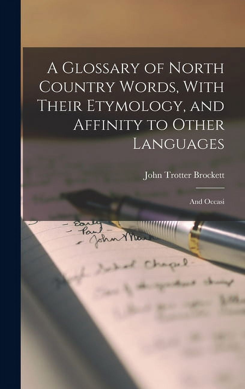 A Glossary of North Country Words, With Their Etymology, and Affinity ...
