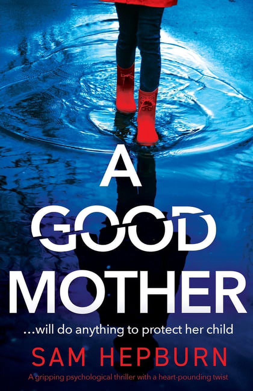 A Good Mother: A gripping psychological thriller with a heart-pounding twist - Walmart.com
